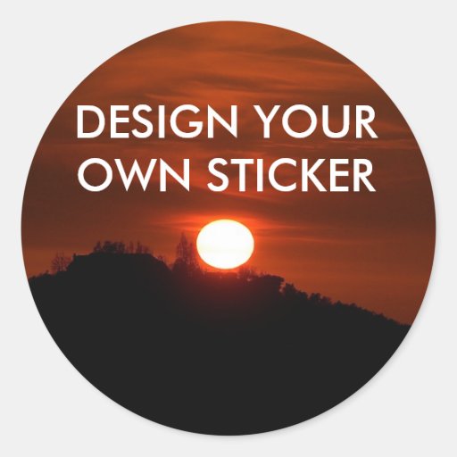 DESIGN YOUR OWN STICKERS Sticker Zazzle