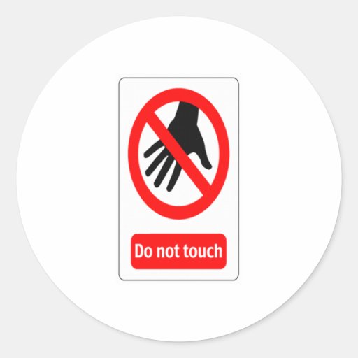  Do Not Touch Warning Sign Round Sticker Zazzle