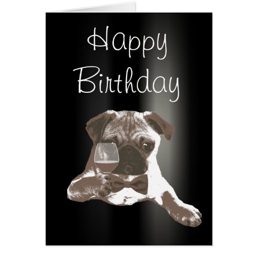 Elegant Dark Pug & Wine Happy Birthday Card | Zazzle Elegant Dark Pug & Wine Happy Birthday Card | Zazzle