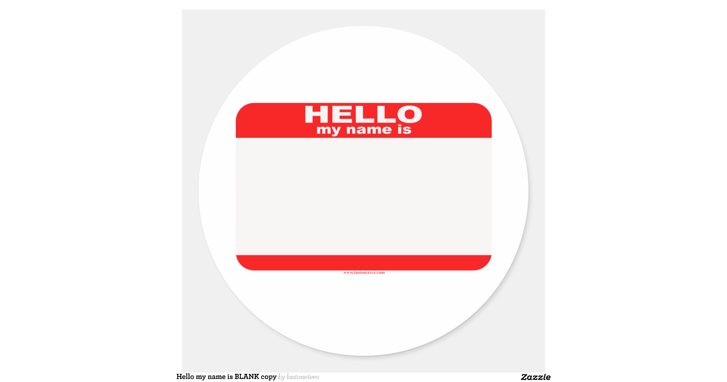 Hello My Name Is BLANK Copy Round Sticker Zazzle hello-my-name-is-blank-copy-round-sticker-zazzle