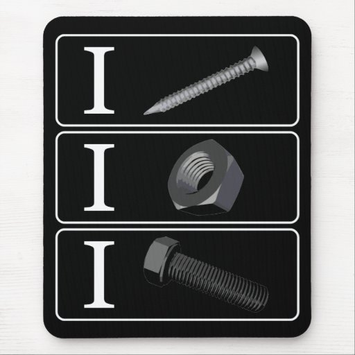 I Screw I Nut I Bolt Mouse Pad Zazzle