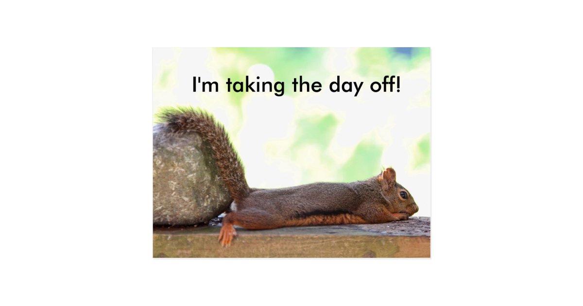 Im Taking The Day Off Postcard Zazzle