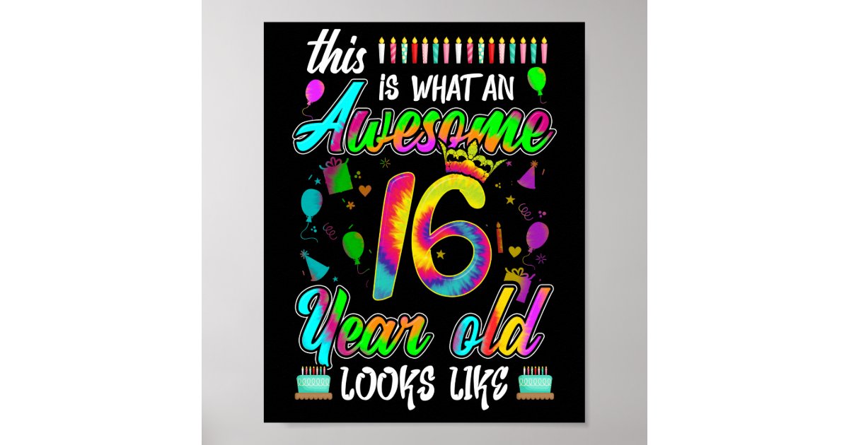 16th Birthday Awesome 16 Year Old Looks Like Poster | Zazzle