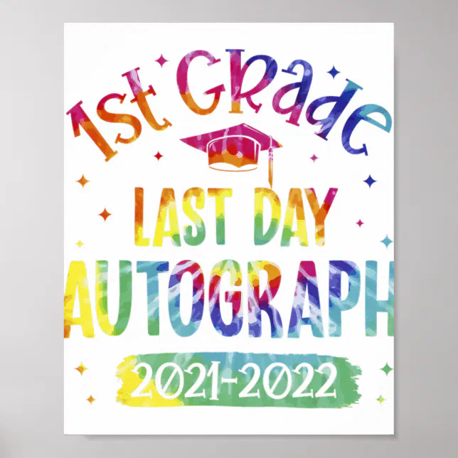 1st Grade Grade Last Day Autograph 2021-2022 Stude Poster | Zazzle