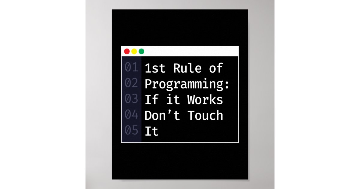 1st Rule Of Programming Programmer Coding Poster | Zazzle