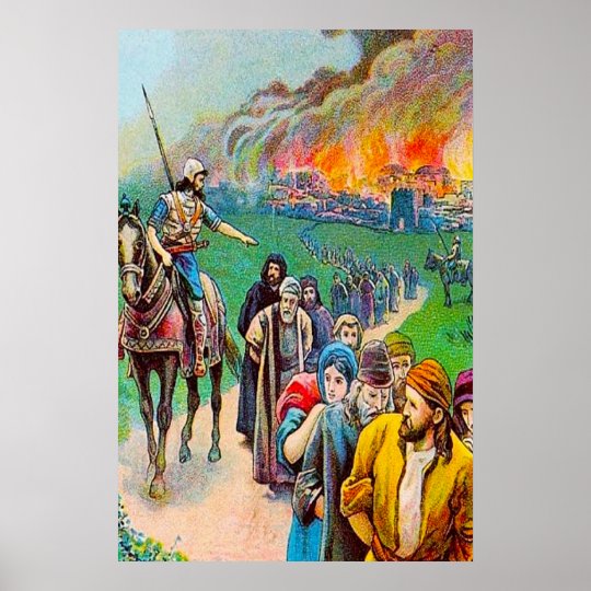 2 Kings 25 Judah Taken Captive to Babylon Poster | Zazzle.co.uk