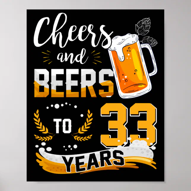 33rd Birthday Party Cheers And Beers To 33 Years Poster | Zazzle