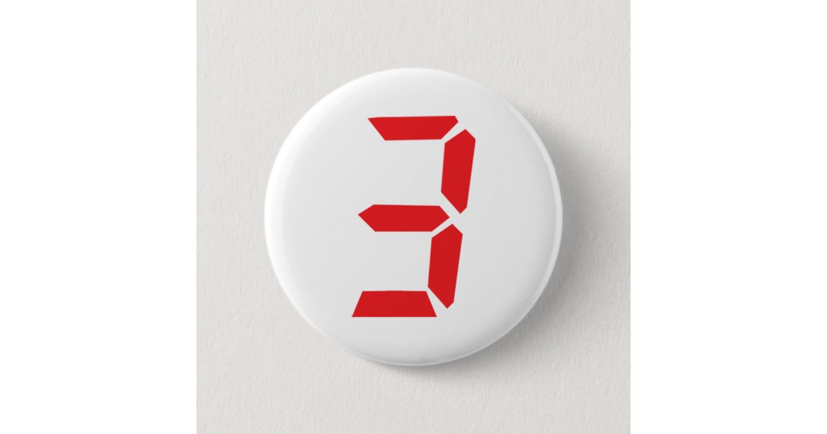 3 three red alarm clock digital number 6 cm round badge | Zazzle