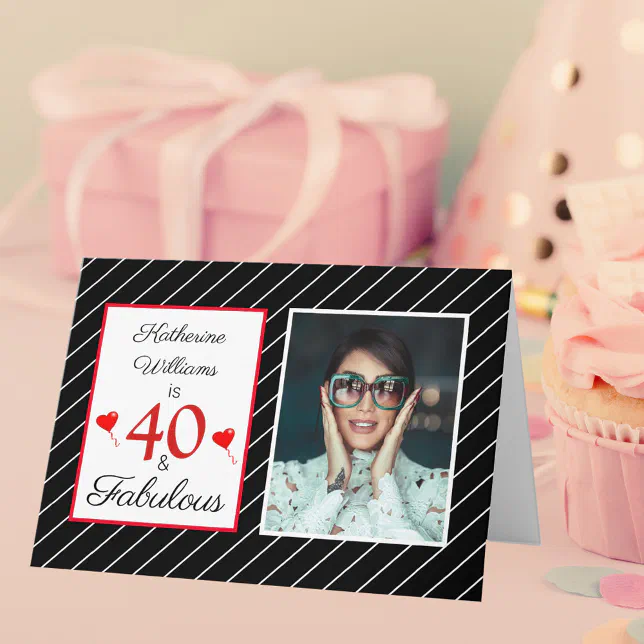 40 & Fabulous 40th Birthday Photo Black & White Card | Zazzle