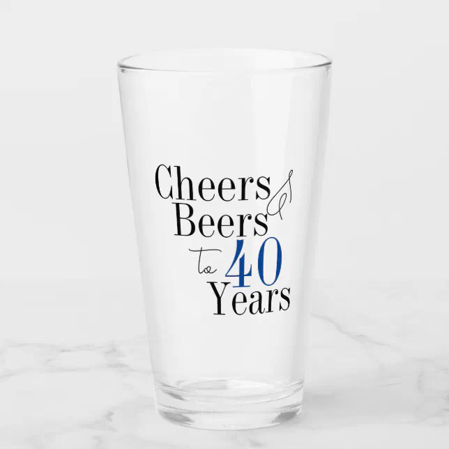 40th Birthday Cheers and Beers Typography Party Glass | Zazzle