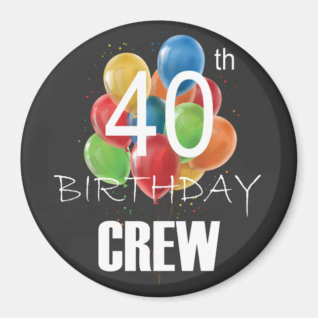 40th Birthday Crew 40 Party Crew Group Circle Magnet | Zazzle
