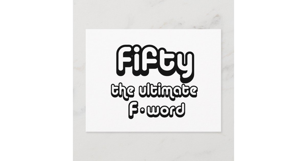 50th birthday gifts - Fifty, the ultimate F-word Postcard | Zazzle
