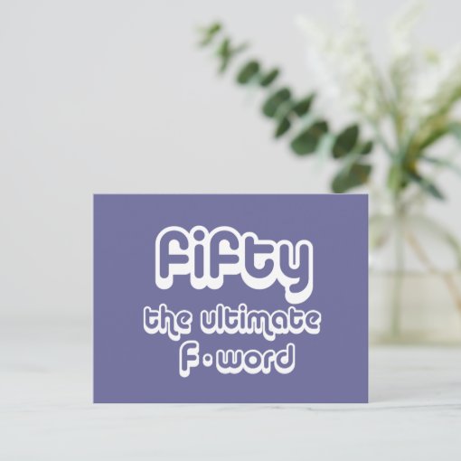 50th birthday gifts - Fifty, the ultimate F-word Postcard | Zazzle