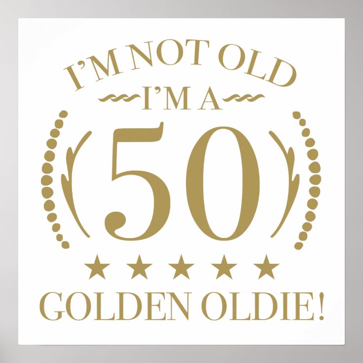 50th Birthday Golden Oldie Poster | Zazzle