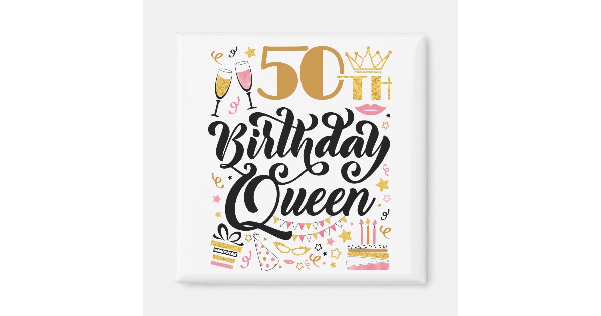 50th Birthday Queen Magnet | Zazzle