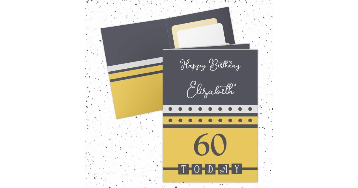 60 today grey yellow 60th birthday card | Zazzle