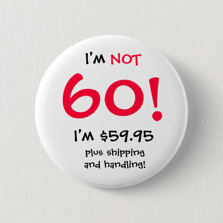 60 Year Old Birthday Button | Zazzle