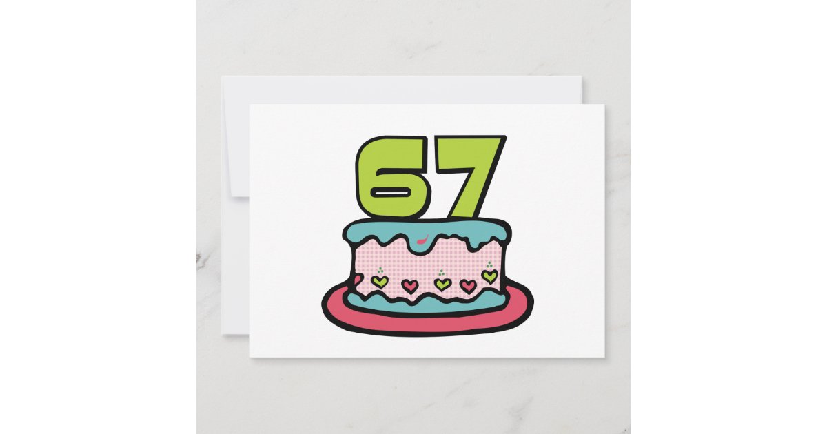 67 Year Old Birthday Cake Card | Zazzle