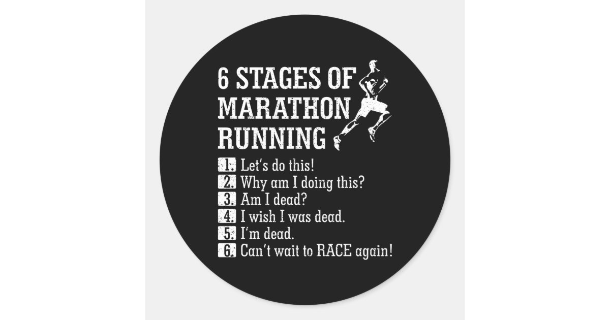 6 Stages Of Marathon Running For Runner Classic Round Sticker | Zazzle