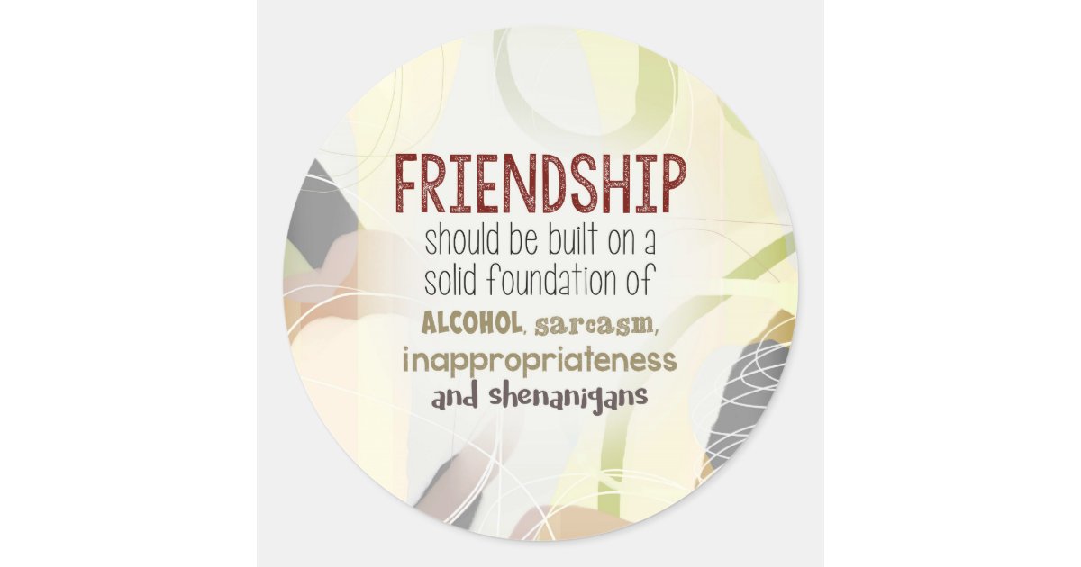 810.friendship-shenanigans classic round sticker | Zazzle