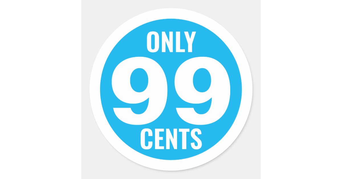 99 Cents Classic Round Sticker | Zazzle
