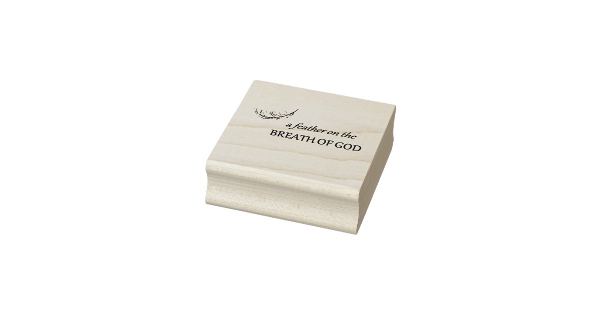 "A Feather on the Breath of God" rubber stamp | Zazzle