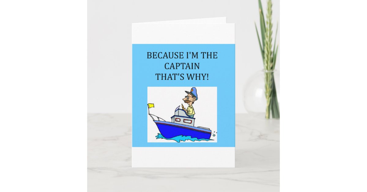 a funny boating captain joke card | Zazzle