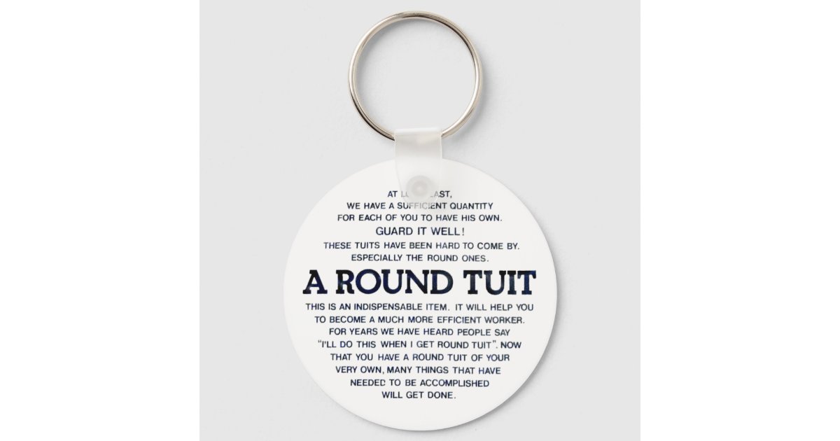 A Round Tuit Key Ring | Zazzle