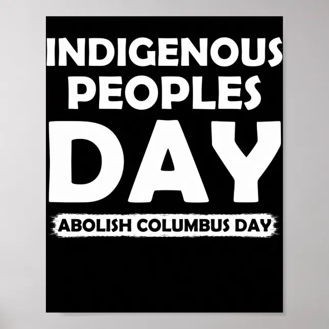 Abolish Columbus Day Indigenous Peoples Day Poster | Zazzle