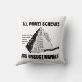 All Ponzi Schemes Are Unsustainable (Econ Humour) Cushion | Zazzle