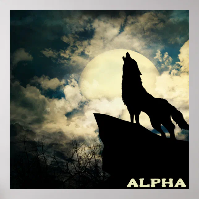 Alpha Wolf Howling AT The Full Moon Poster | Zazzle
