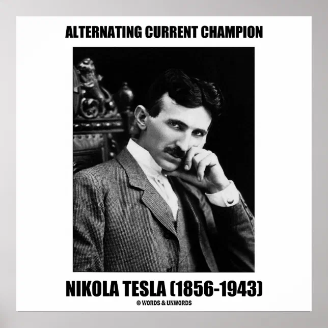 Alternating Current Champion Nikola Tesla Poster | Zazzle