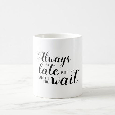 Always Late Gifts & Gift Ideas | Zazzle UK