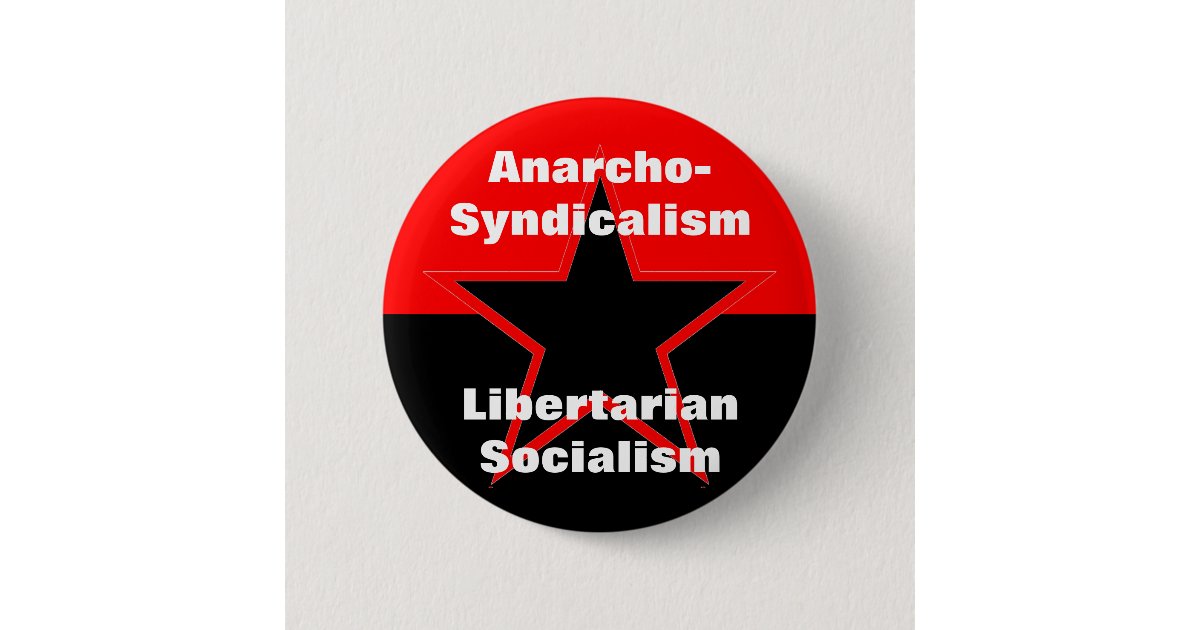 anarcho-syndicalism libertarian socialism button | Zazzle