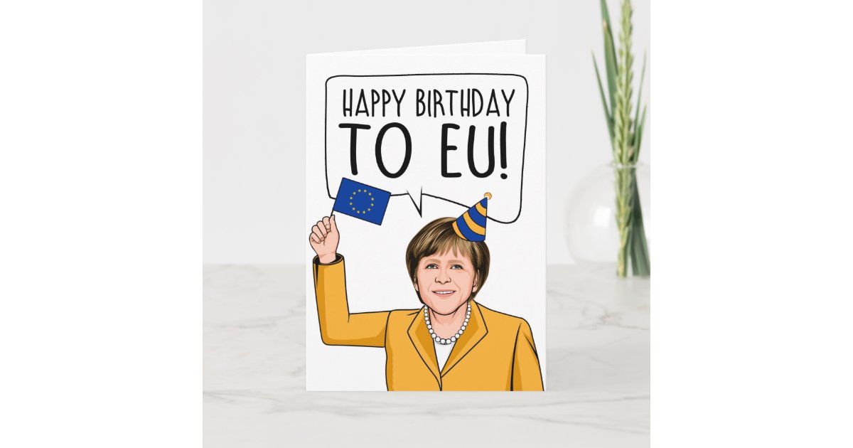 ANGELA MERKEL: Happy Birthday to EU Card | Zazzle