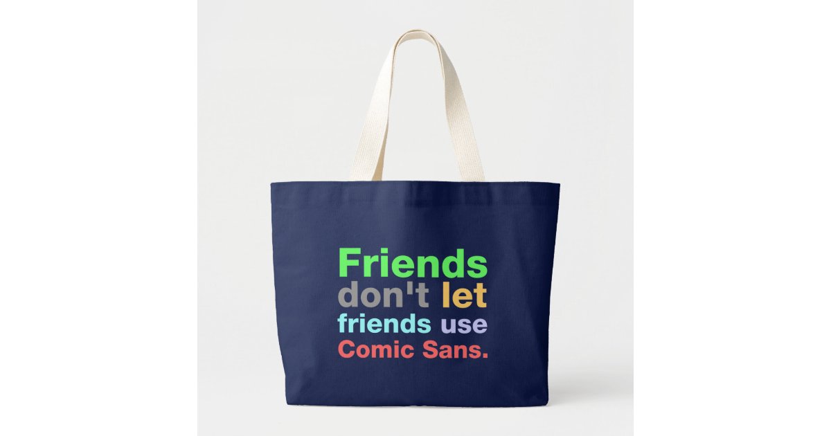 Anti-Comic Sans Font Large Tote Bag | Zazzle