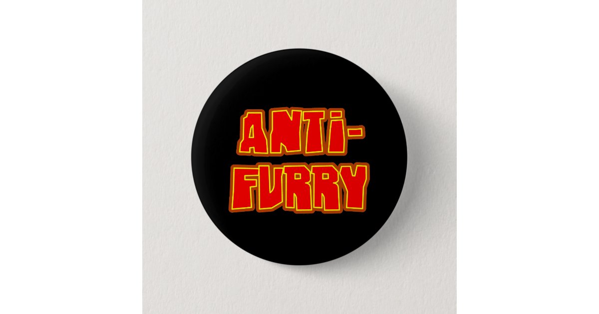 Anti Furry 6 Cm Round Badge | Zazzle