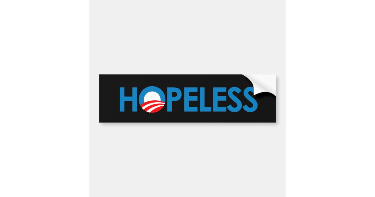 Anti-Obama - HOPELESS Bumper Sticker | Zazzle