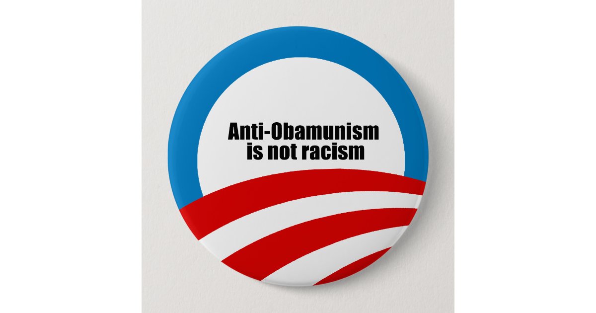 Anti-Obamunism is not racism 10 Cm Round Badge | Zazzle