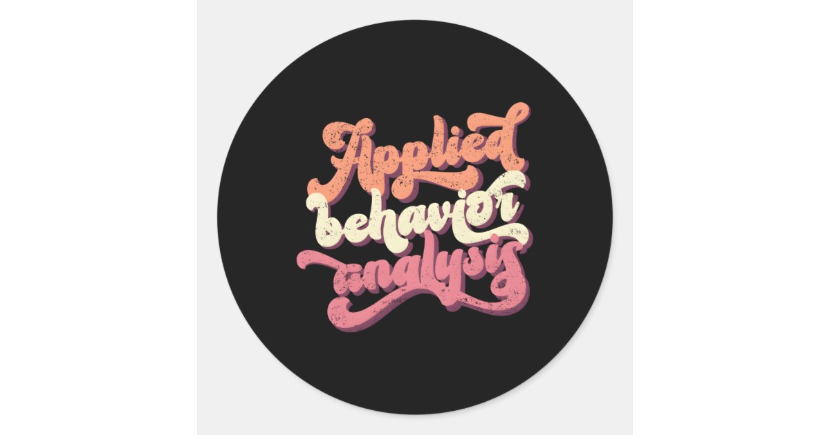 Applied Behaviour Analysis Work Rbt Aba Therapist Classic Round Sticker ...