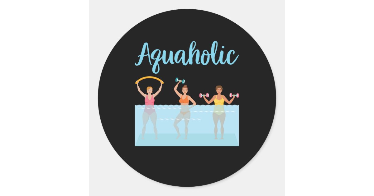 Aquaholic Water Aerobics Classic Round Sticker | Zazzle