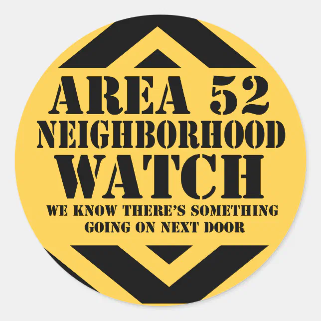 Area 52 Neighbourhood Watch Patrol Classic Round Sticker | Zazzle