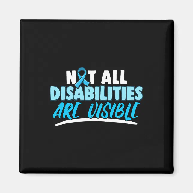 Arthritis Not All Disabilities are Visible Disabi Magnet | Zazzle