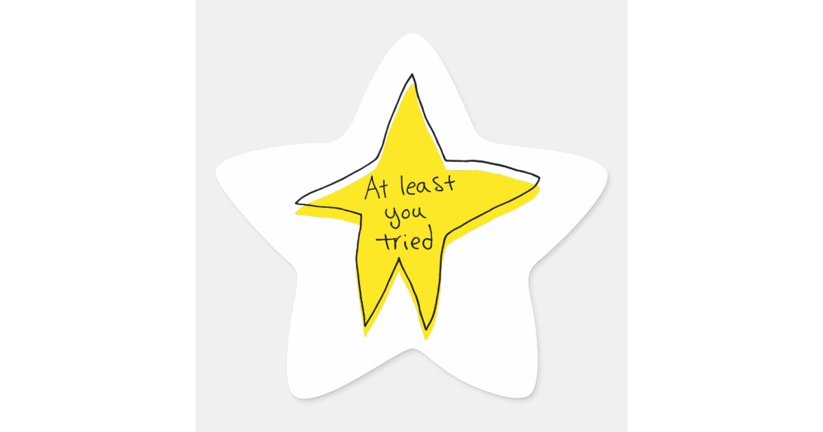 At Least You Tried - Yellow Star Sticker | Zazzle