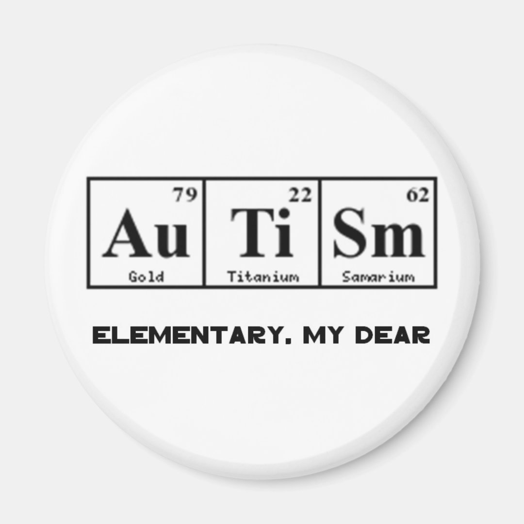 Autism, Periodic Table Elements & Sherlock Holmes Magnet | Zazzle