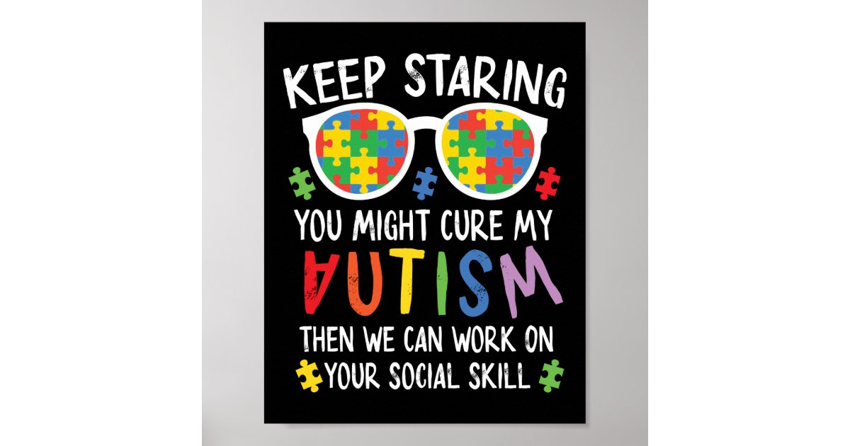 Autism Son Child Daughter Keep Staring Cure My Poster | Zazzle