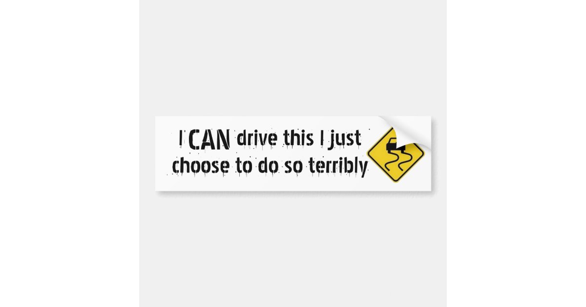 bad driver bumper sticker | Zazzle