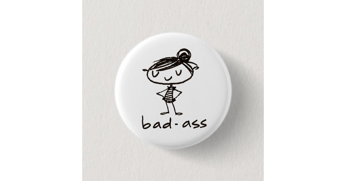 badass button | Zazzle