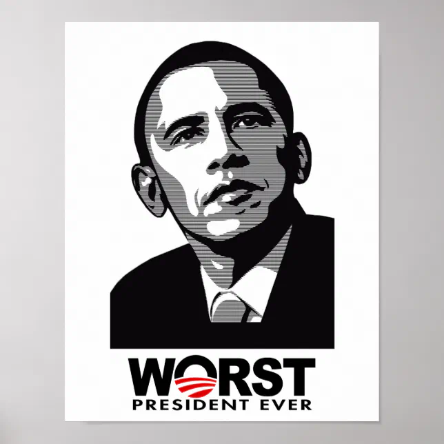 Barack Obama Worst President Ever Poster | Zazzle