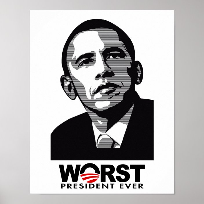 Barack Obama Worst President Ever Poster | Zazzle.co.uk